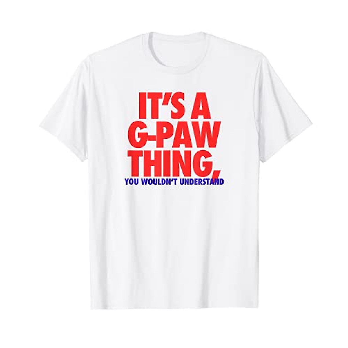 Mens Its A G-Paw Thing You Wouldnt Understand Fathers Day Gift