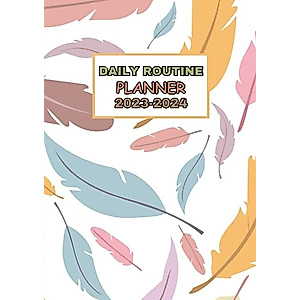 DAILY ROUTINE PLANNER 2023-2024 WITH FEATHER TTEXTURE