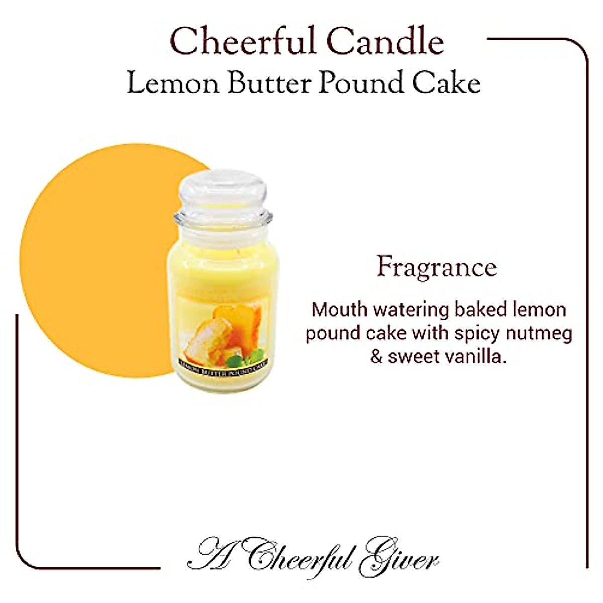 A Cheerful Giver - Lemon Butter Pound Cake Scented Glass Jar Candle (24 oz) with Lid & True to Life Fragrance Made in USA