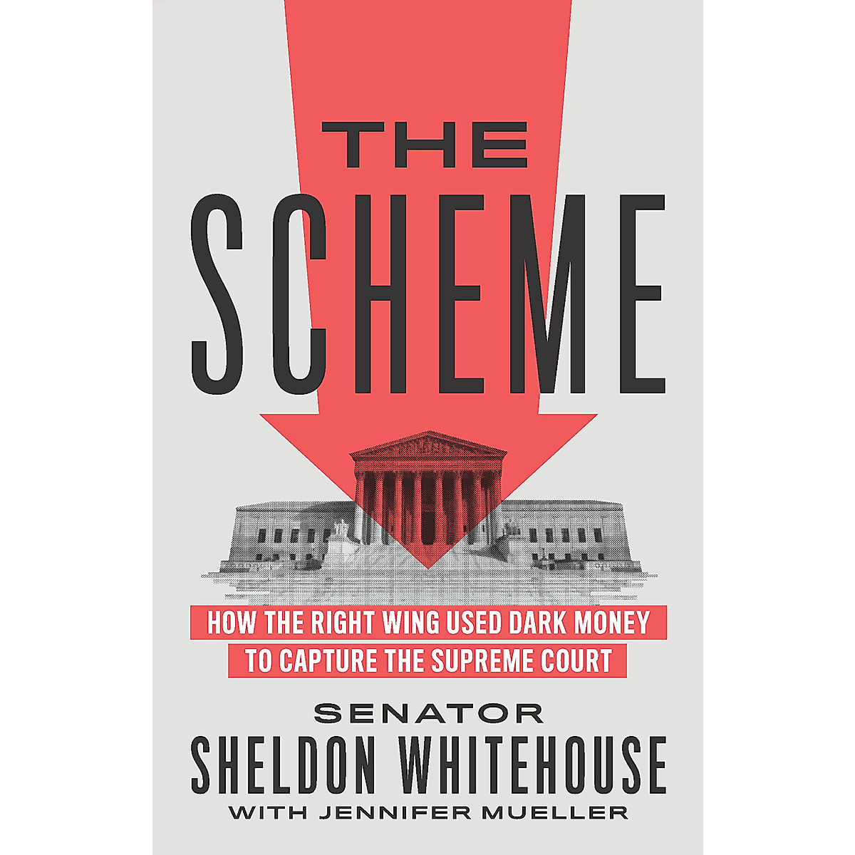 The Scheme: How the Right Wing Used Dark Money to Capture the Supreme Court