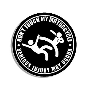 Round Dont Touch My Motorcycle Serious Injury May Occur Sticker (Funny Warning Dont Bike)