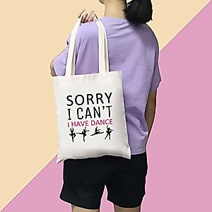 BDPWSS Dancer Tote Bag Dance Lover Gift Funny Dance Teacher Gift Sorry i Can't i Have Dance Canvas Shoulder Bag (Have dance TG)