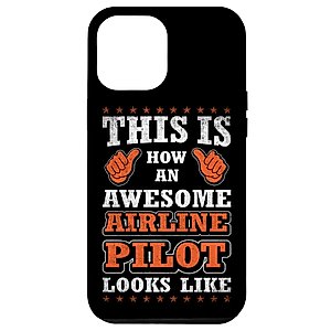 iPhone 13 Pro Max Funny Profession Quote Awesome Airline Pilot Case