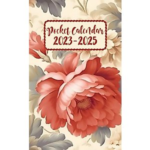 Pocket Calendar 2023-2025: Two Year Plus Monthly Planner for Purse From July 2023 To December 2025 | Floral Themed Cover | Small Appointment Calendar ... With Holidays , Important Dates , Birthdays