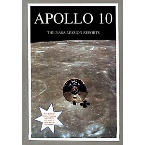 Apollo 10: The NASA Mission Reports: Apogee Books Space Series 4