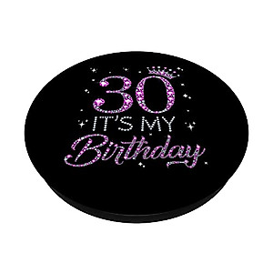 30 It's My Birthday Pink Crown 30th Birthday Gifts For Her PopSockets Swappable PopGrip