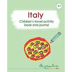 Italy! Children's Travel Activity Book and Journal: fabulously fun Italy-themed activity book for kids aged 5-10 (3-5 year range also available) (Tinytourists' Activity and Keepsake Books)