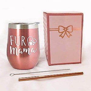 Fur Mama - Cat Dog Animals Lovers Gift for her - 12 oz Stainless Steel Wine Tumbler/Coffee Cup/Mug/Glass w/Lid & Straw|Funny Sayings Gift Idea for Woman,Sisters,BFF,Wife (12 oz, Fur Mama - Rose Gold)