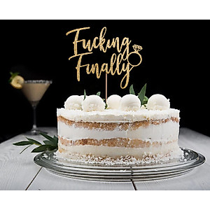 Fucking Finally with Diamond Ring Cake Topper, Funny Wedding Engagement Bridal Shower Bachelorette Party Decorations, Gold Glitter