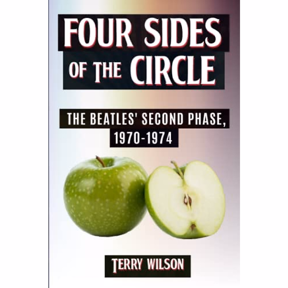 Four Sides Of The Circle: The Beatles' Second Phase, 1970-1974