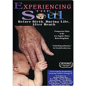 Experiencing the Soul: Before Birth, During Life, After Death [DVD]