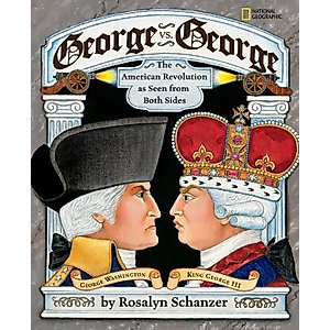 George vs. George: The American Revolution As Seen from Both Sides