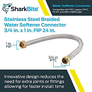 SharkBite 3/4 Inch x 1 Inch FIP x 24 Inch Stainless Steel Braided Flexible Water Softener Connector, Push To Connect Brass Plumbing Fitting, PEX Pipe, Copper, CPVC, PE-RT, HDPE, U3086FLEX24LF