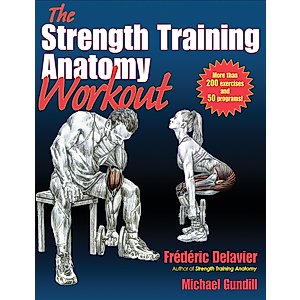 The Strength Training Anatomy Workout: Starting Strength with Bodyweight Training and Minimal Equipment