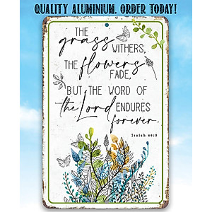 The Grass Withers - Religious Garden Decor, Porch and She Shed Botanical Sign, Backyard Christian Home Decoration and Housewarming Gift, 8X12 Indoors or Outdoors Durable Metal Sign