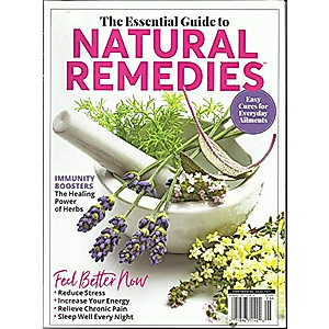 THE ESSENTIAL GUIDE TO NATURAL REMEDIES MAGAZINE, FEEL BETTER NOW ISSUE, 2018