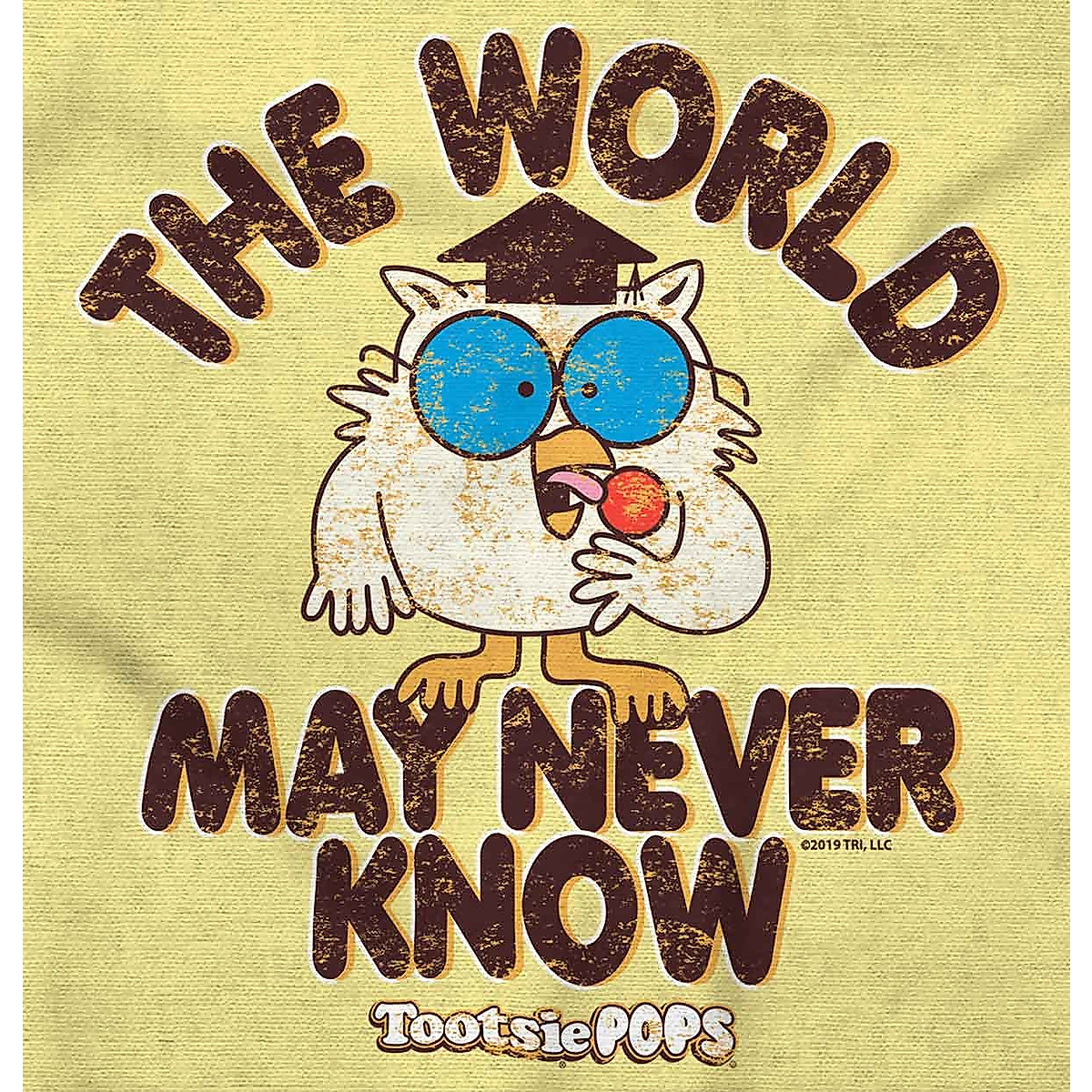 The World May Never Know Tootsie Pop Graphic T Shirt Men or Women Yellow Haze