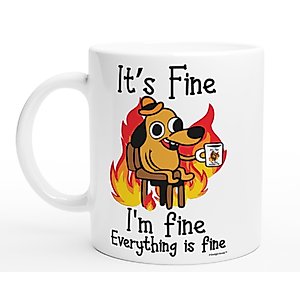 P Design House It's Fine Funny Coffee Mug, Funny Gifts for Women and Men. 11oz Coffe Cup (White)