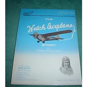 The Welch Airplane: A Story About Orin Welch and His Airplanes