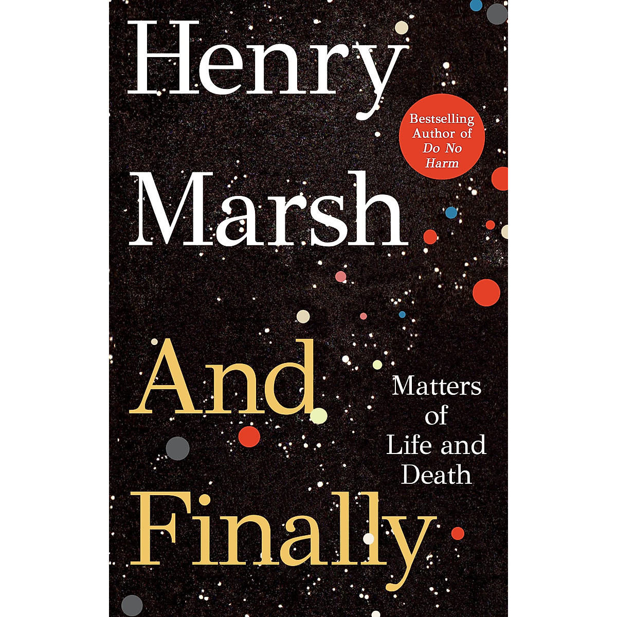 And Finally: Matters of Life and Death