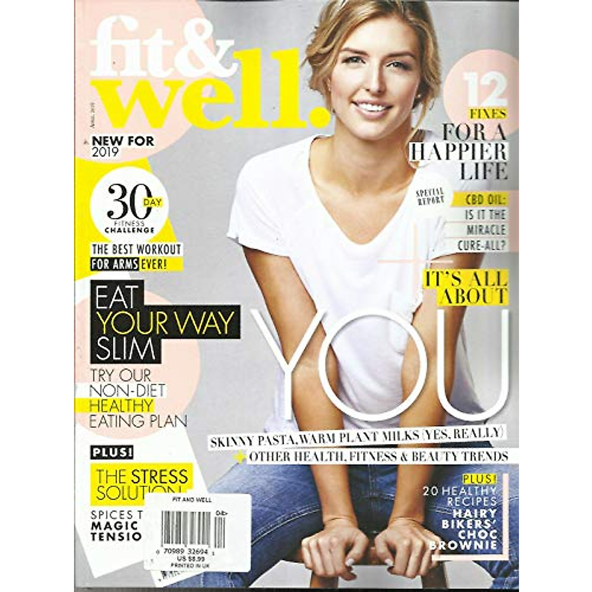 FIT & WELL MAGAZINE, NEW FOR 2019 * EAT YOUR WAY SLIM APRIL, 2019 UK EDITION