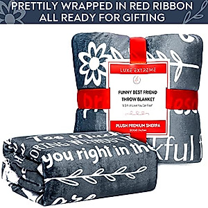 Luxe Extreme Funny Best Friend Throw Blanket, Funny Birthday Gifts for Women, Unique Fun Gag Friendship Gifts, for Women and Bestie, BFF Gifts, Personalized Blankets