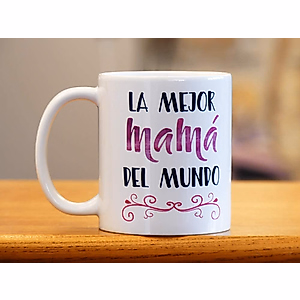La Mejor Mama Del Mundo Coffee Mug - Spanish Best Mom Mother in the World