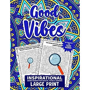Good Vibes! Inspirational Large Print Word Search for Adults, Teens & Seniors. With 80 Positive Motivational Quotes and 1600 Uplifting words
