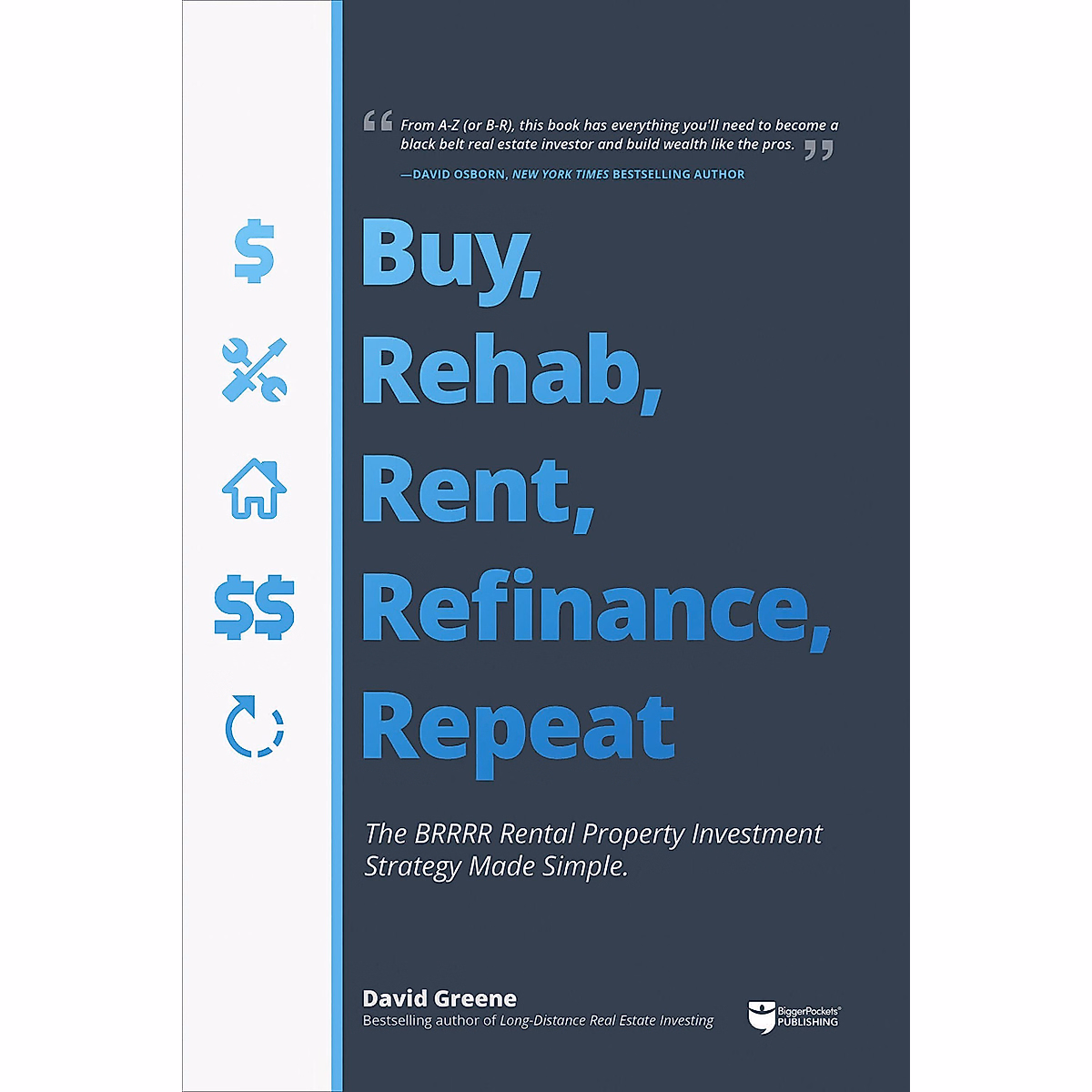 Buy, Rehab, Rent, Refinance, Repeat: The BRRRR Rental Property Investment Strategy Made Simple