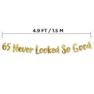 65 Never Looked So Good Gold Glitter Banner - 65th Anniversary and Birthday Party Decorations