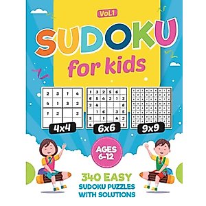 Sudoku For Kids Ages 6-12: 340 Easy Sudoku Puzzles For Kids And Beginners 4x4, 6x6 and 9x9, With Solutions