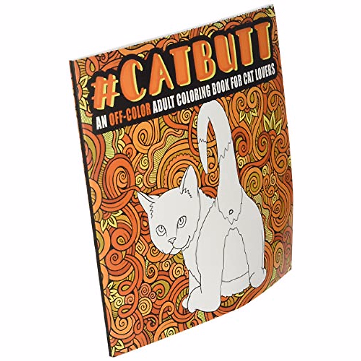 Cat Butt: An Off-Color Adult Coloring Book for Cat Lovers