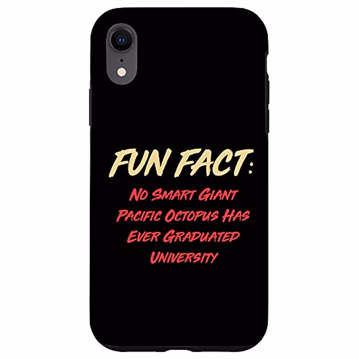 iPhone XR No Giant Octopus Graduated Uni Funny Animal Pun Humor Case