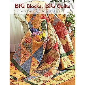 Big Blocks, Big Quilts: 11 Easy Quilts with Layer Cake 10" x 10" Squares (Design Originals) Beginner-Friendly, Easy-to-Follow Instructions and Variations, plus Assembly Diagrams and Color Photos