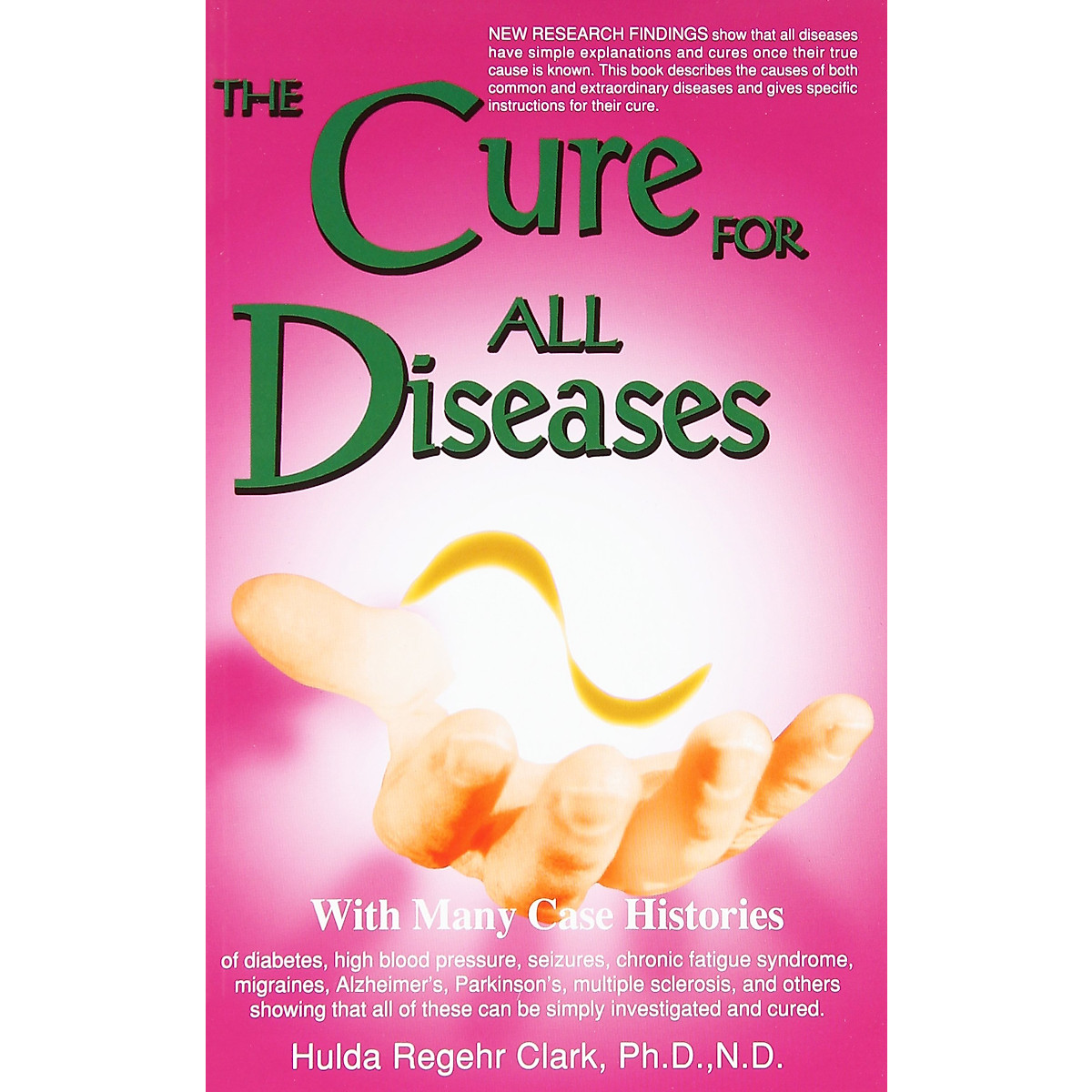 The Cure for All Diseases: With Many Case Histories