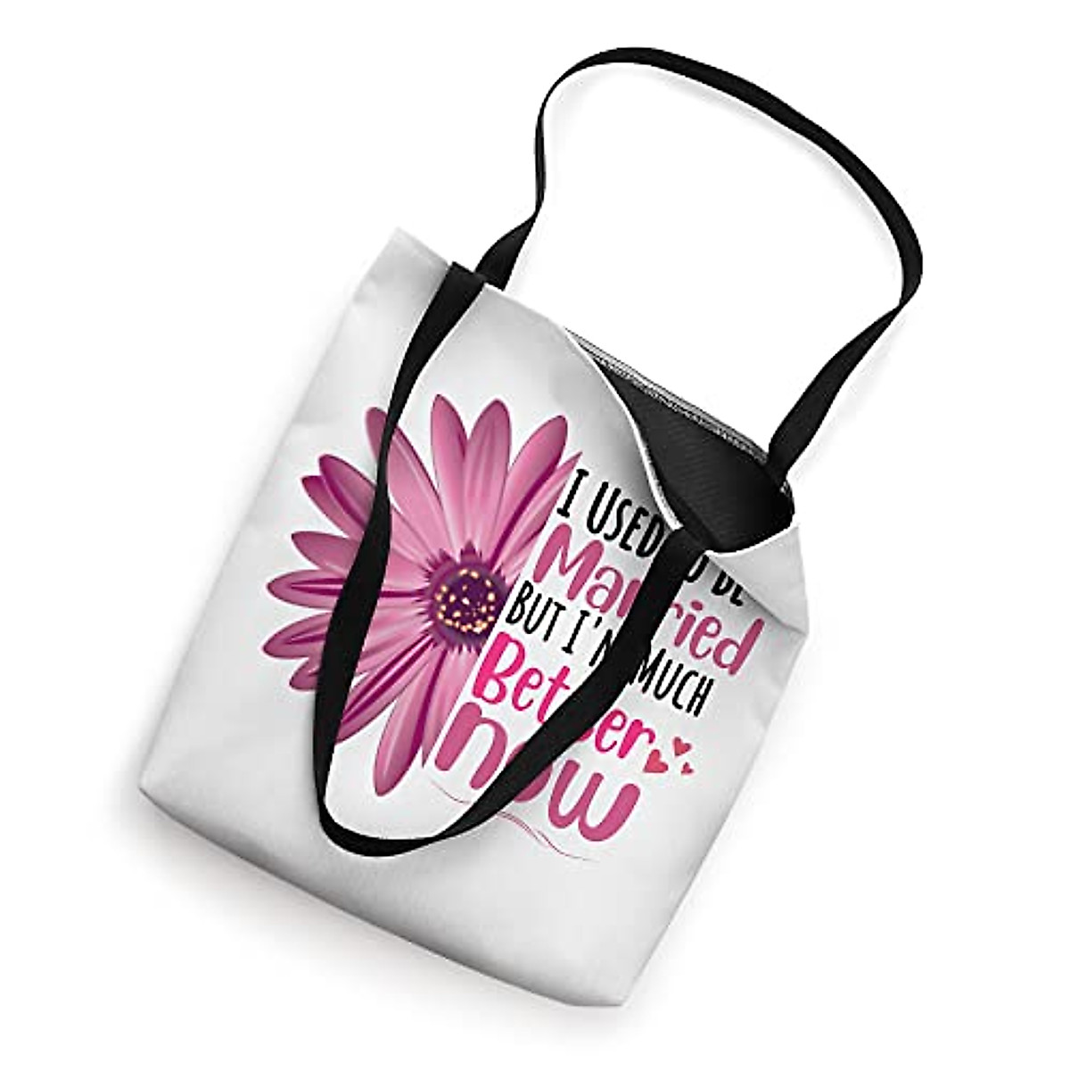 I Used To Be Married But I'm Much Better Now Funny divorce Tote Bag