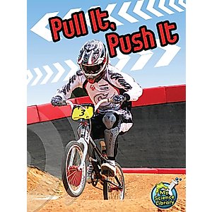 Rourke Educational Media Pull It, Push It (My Science Library)