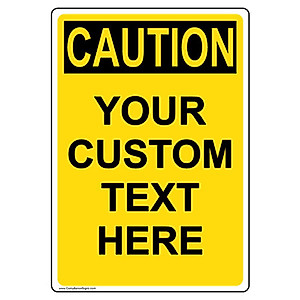 ComplianceSigns.com Vertical Yellow Custom OSHA CAUTION Sign with Your Text, 10 x 7 inch Plastic, Made in USA
