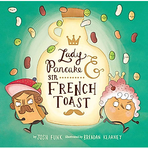 Lady Pancake & Sir French Toast (Volume 1)