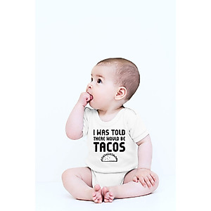 CBTwear I Was Told There Would Be Tacos Baby Bodysuit - Cute Newborn Clothes Infant Unisex Humor Romper (6 Months, White)
