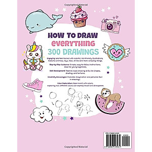 How To Draw Everything: 300 Drawings of Cute Stuff, Animals, Food, Gifts, and other Amazing Things | Book For Kids