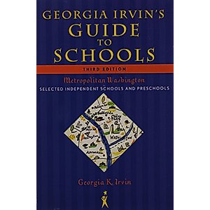Georgia Irvin's Guide to Schools: Selected Independent Schools and Preschools