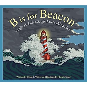 B is for Beacon: A Great Lakes Lighthouse Alphabet