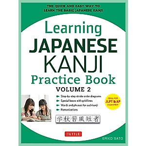 Learning Japanese Kanji Practice Book Volume 2: (JLPT Level N4 & AP Exam) The Quick and Easy Way to Learn the Basic Japanese Kanji