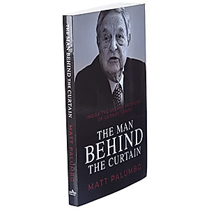 The Man Behind the Curtain: Inside the Secret Network of George Soros