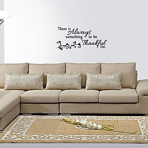 There is Always Something to be Thankful for - Pure Black Vinyl Decal Quotes Separated Letters Home Décor Art Lettering Wall Sayings Inspirational Words Mural Motto