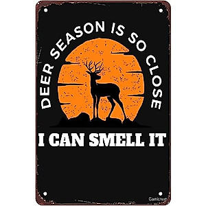New Vintage Metal Tin Sign Deer Season Is so Close I Can Smell It from Here Wall Art Farm Kitchen Man Cave Club Bar Christmas Halloween Girlfriend Boyfriend 8" X 12"