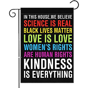 XIFAN Premium Garden Flag for in This House We Believe Science is Real Black Lives Matter Vertical Double Sided 12.5 x 18 Inch Yard Outdoor Decoration