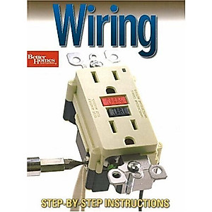 Wiring: Step-by-Step Instructions (Better Homes & Gardens Do It Yourself)