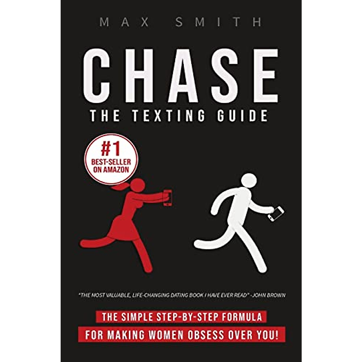 Chase: The Ten-Minute Texting Guide (The Ultimate Guide on How To Text Women Effortlessly, Men's Dating Advice)
